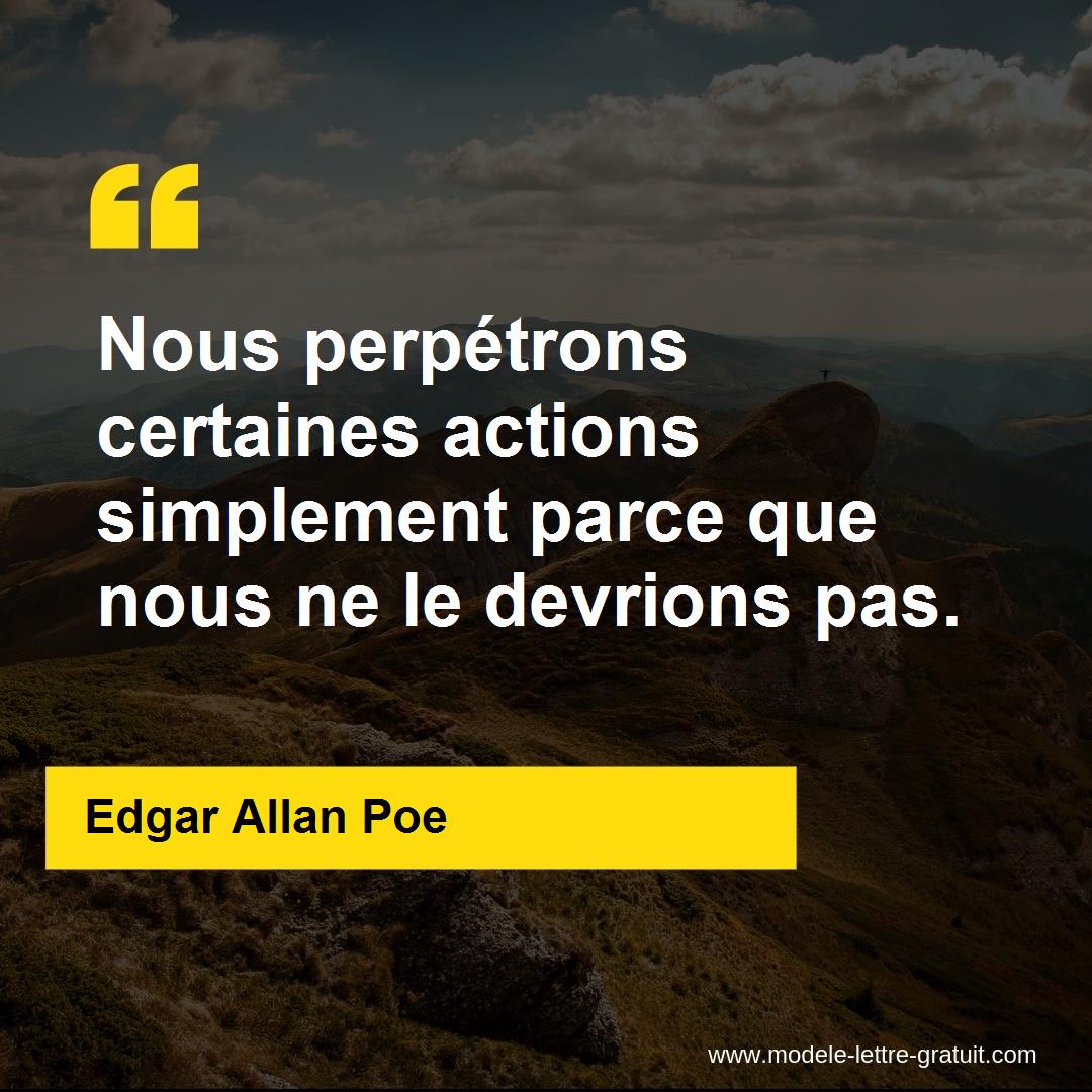 Nous perpétrons certaines actions simplement parce que nous ne le