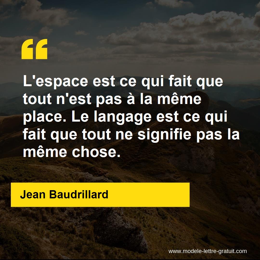 L'espace est ce qui fait que tout n'est pas à la même place. Le…