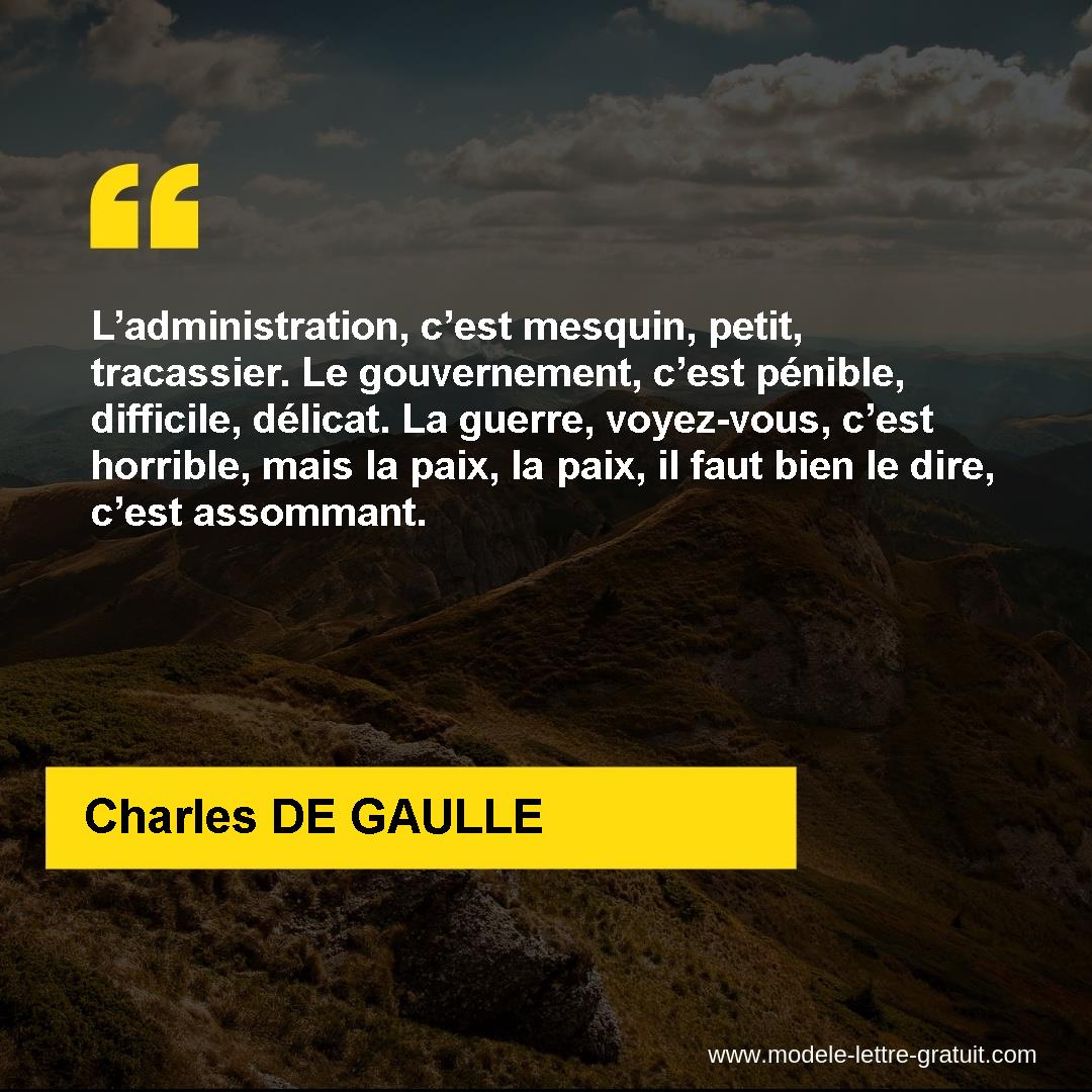 L'administration, c'est mesquin, petit, tracassier. Le…