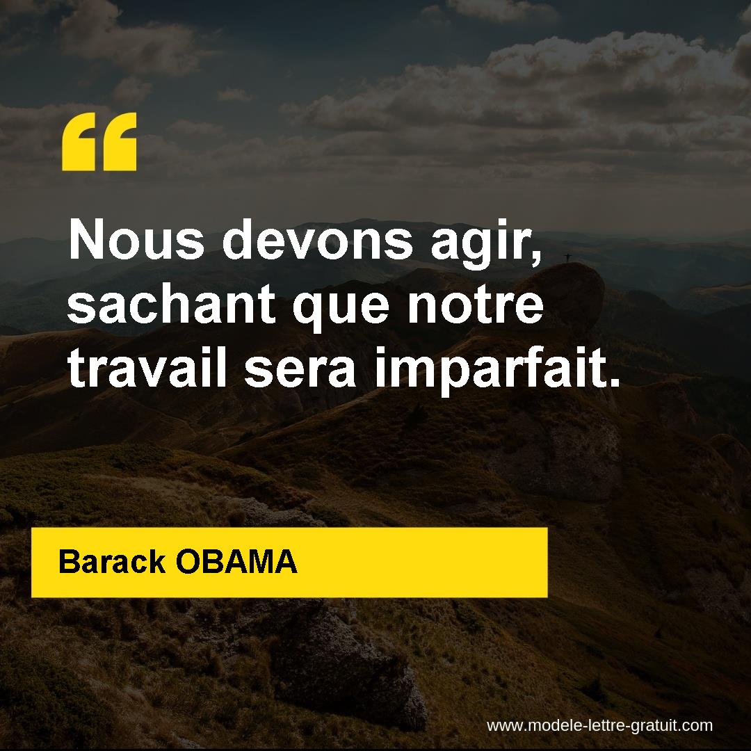 Nous devons agir, sachant que notre travail sera imparfait.