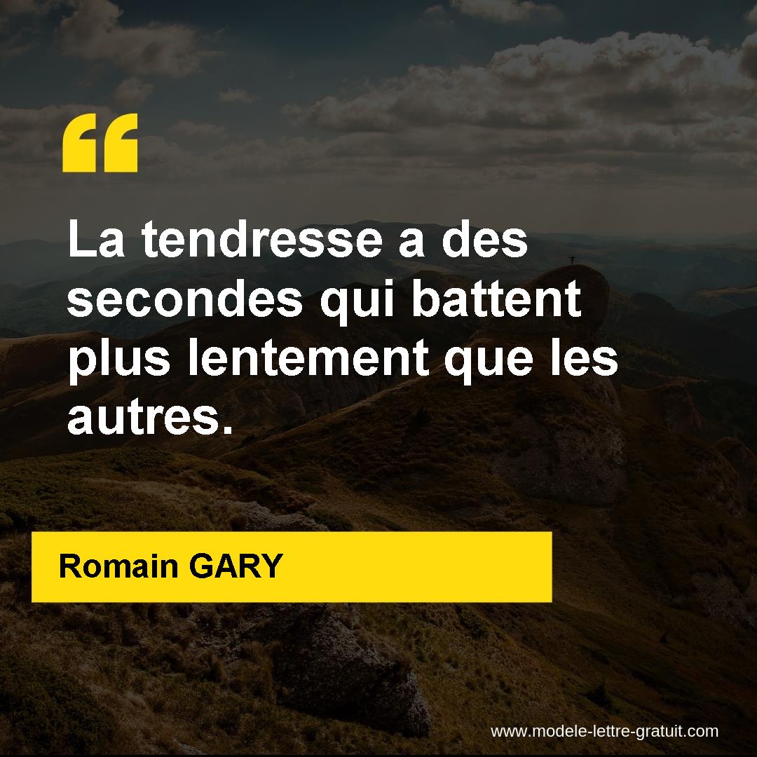 La tendresse a des secondes qui battent plus lentement que les