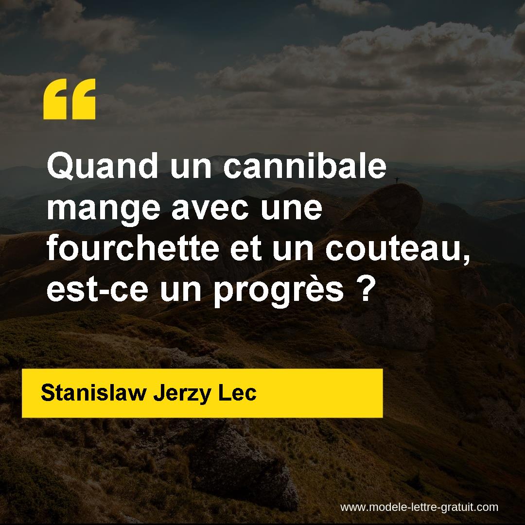 Quand un cannibale mange avec une fourchette et un couteau,