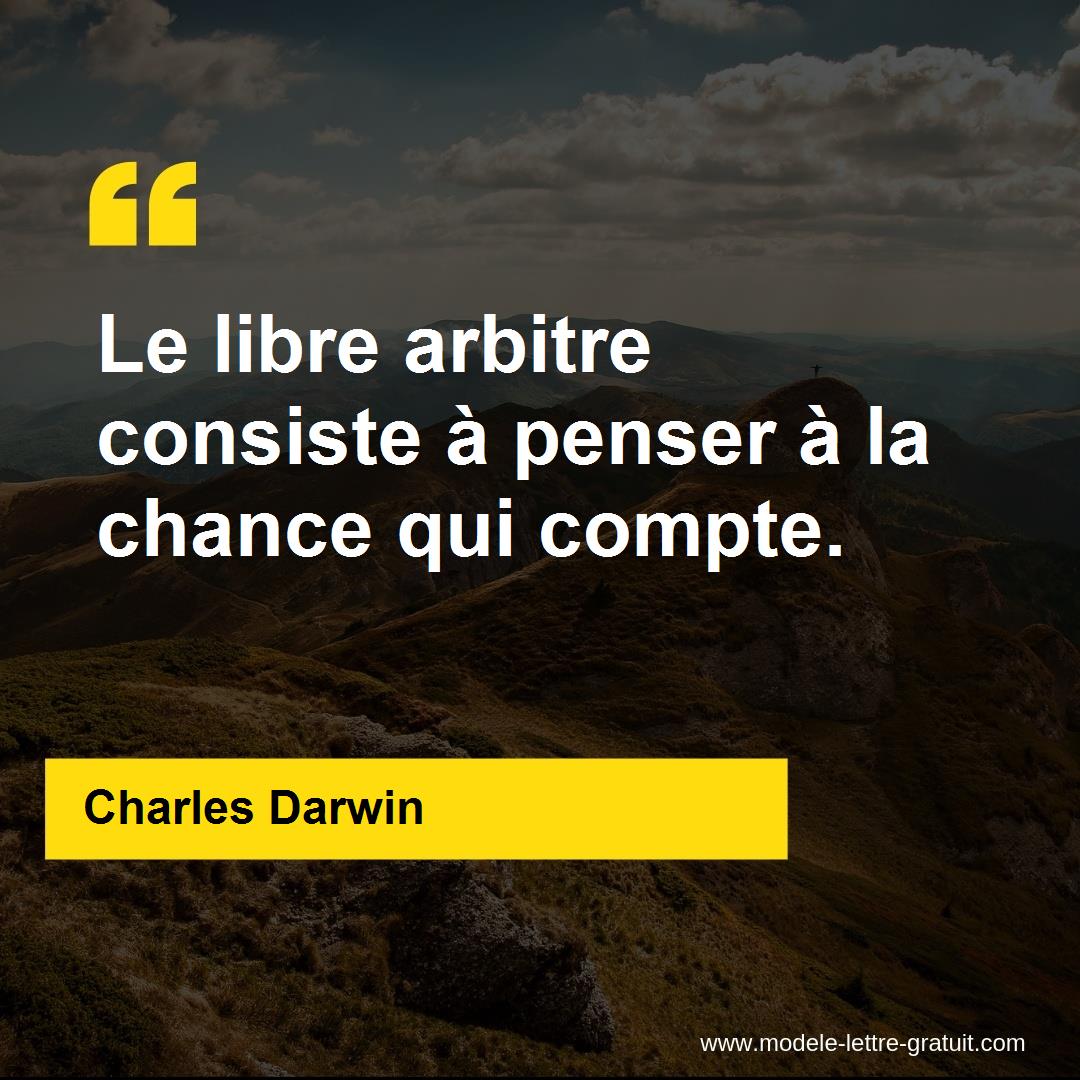 Le libre arbitre consiste à penser à la chance qui compte.