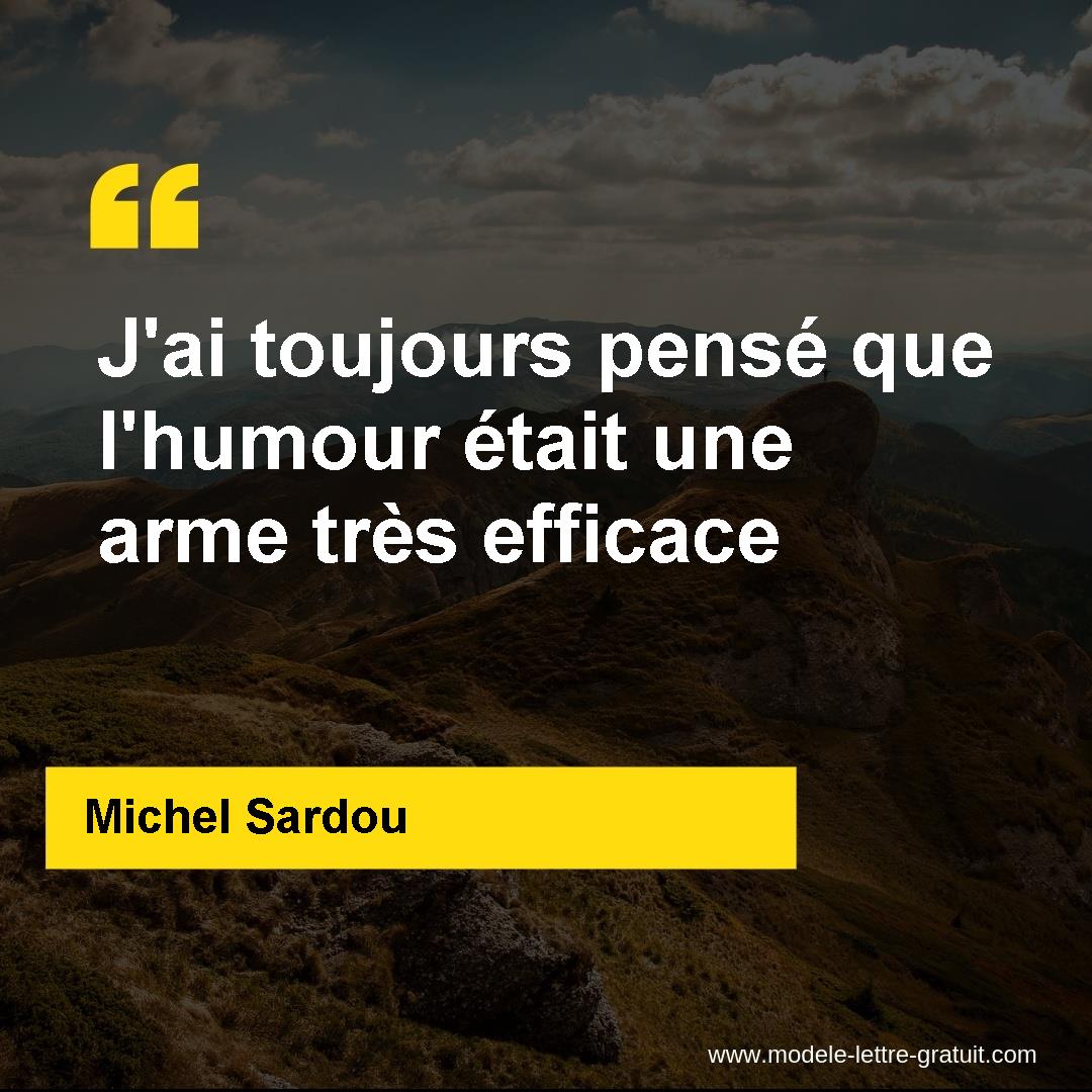 J'ai toujours pensé que l'humour était une arme très efficace