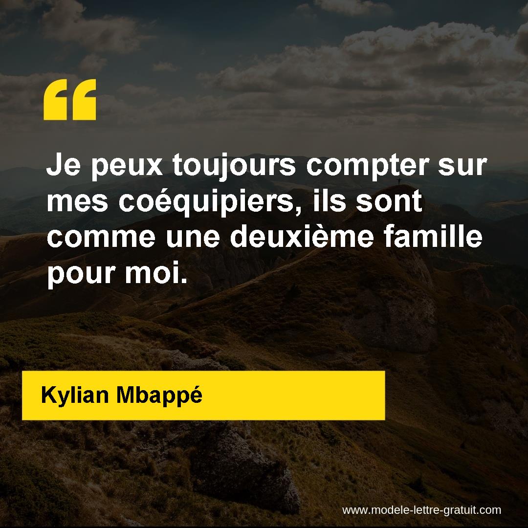 Je peux toujours compter sur mes coéquipiers, ils sont comme une…