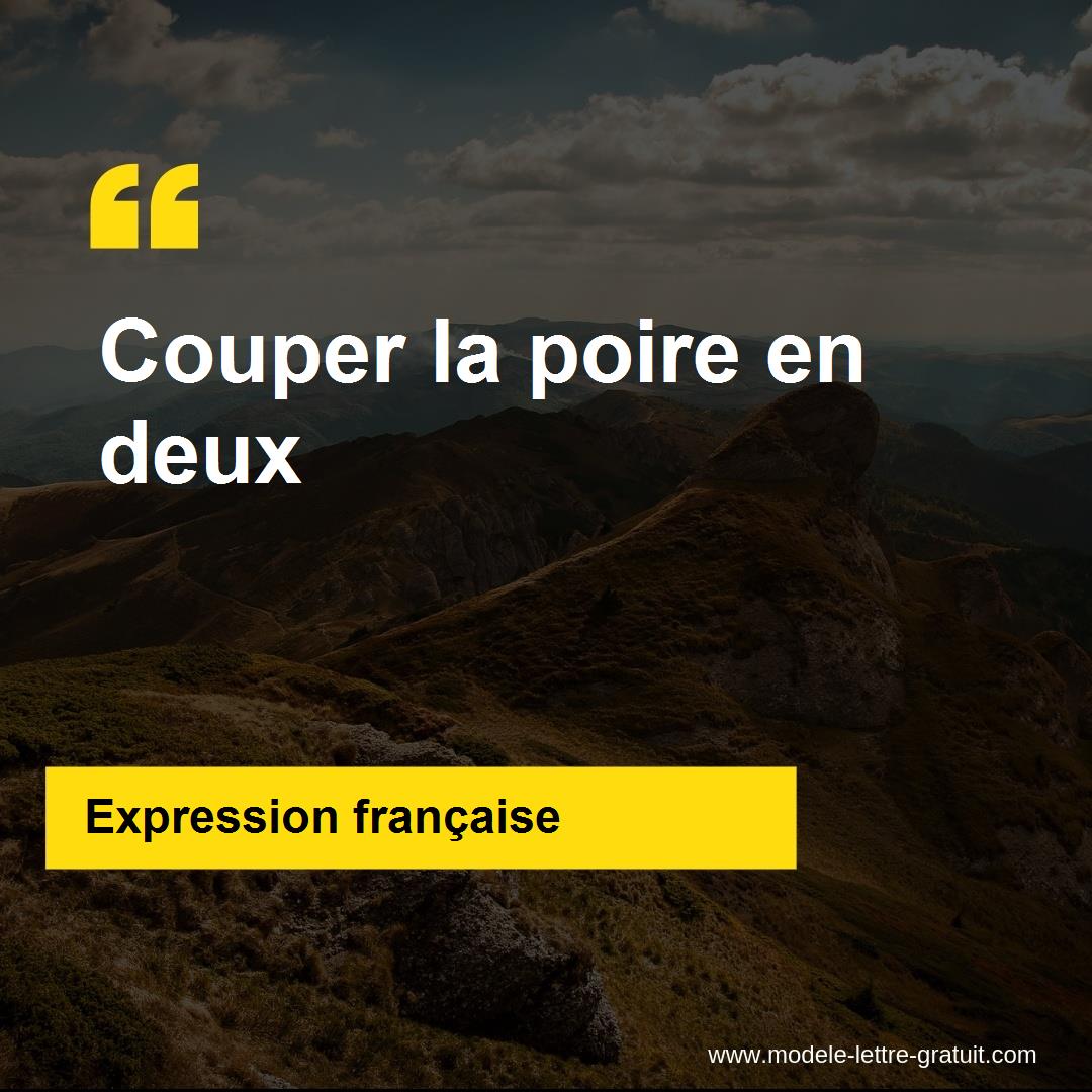 L'expression « Couper la poire en deux », signification et origine