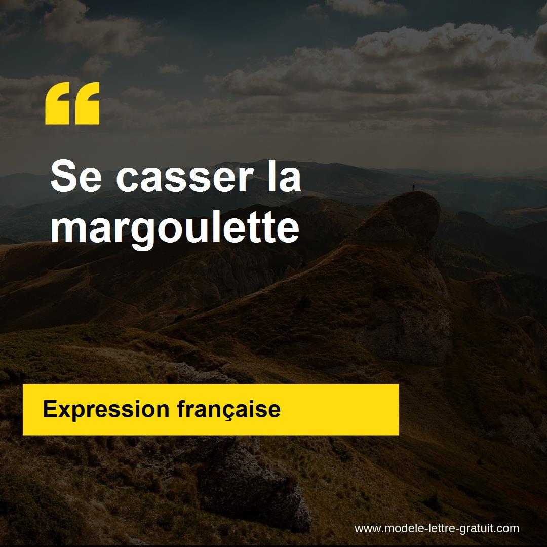 L'expression « Se casser la margoulette », signification et origine